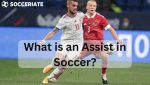 What is an Assist in Soccer? Importance Benefits and Guide
